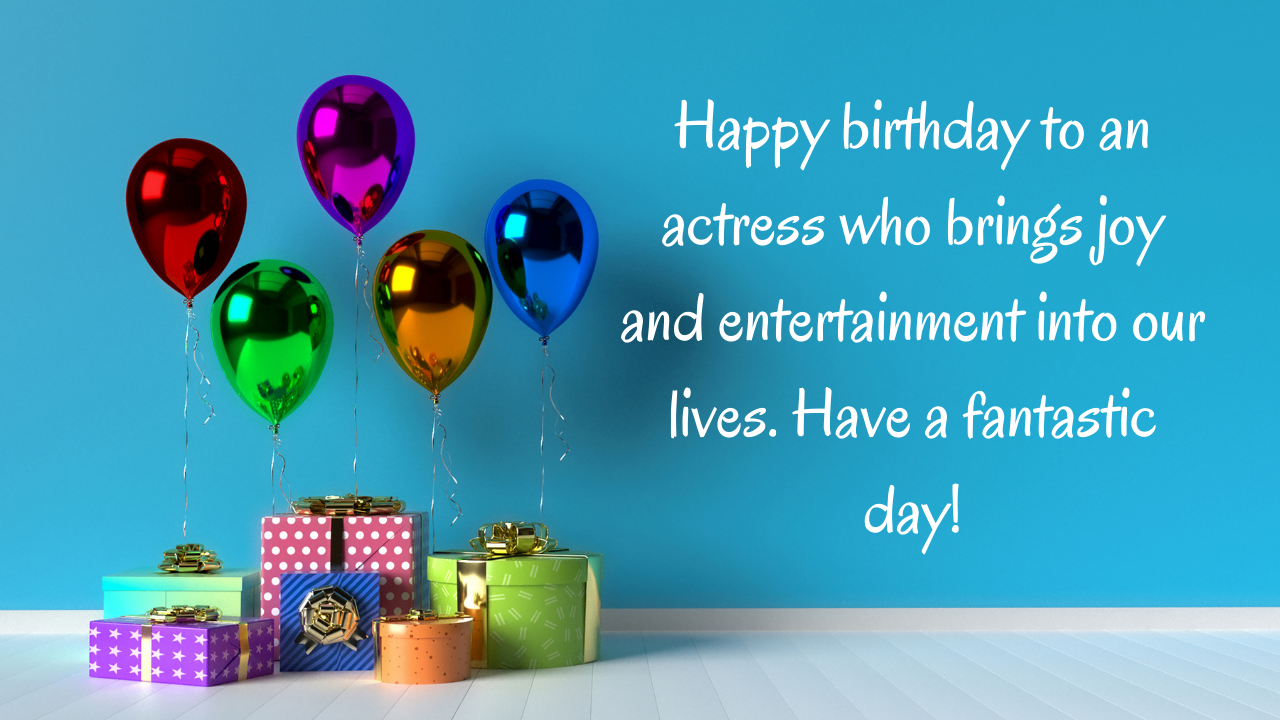 350+ Happy Birthday Wishes for Actress | WishesMine