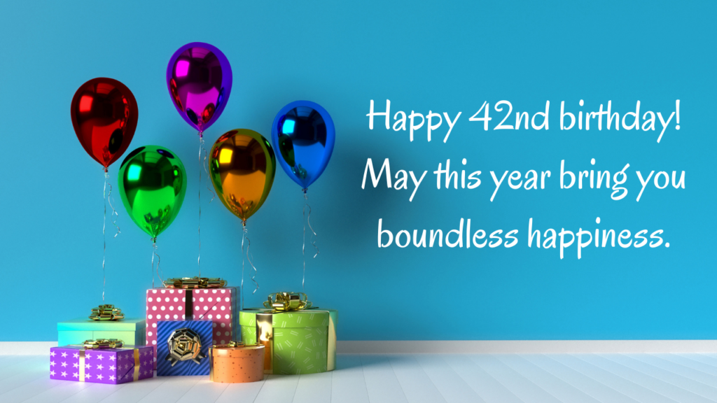 42nd Birthday Wishes : Birthday Wishes for 42 year old [350+]