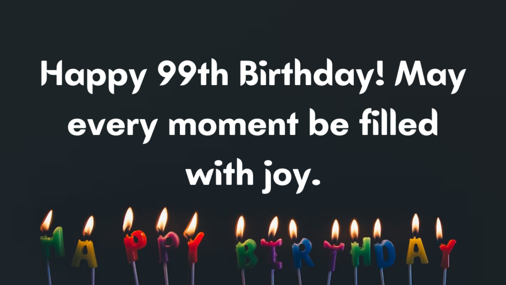 99th Birthday Wishes: Birthday Wishes for 99 Years Old [350+] - Wishes Mine