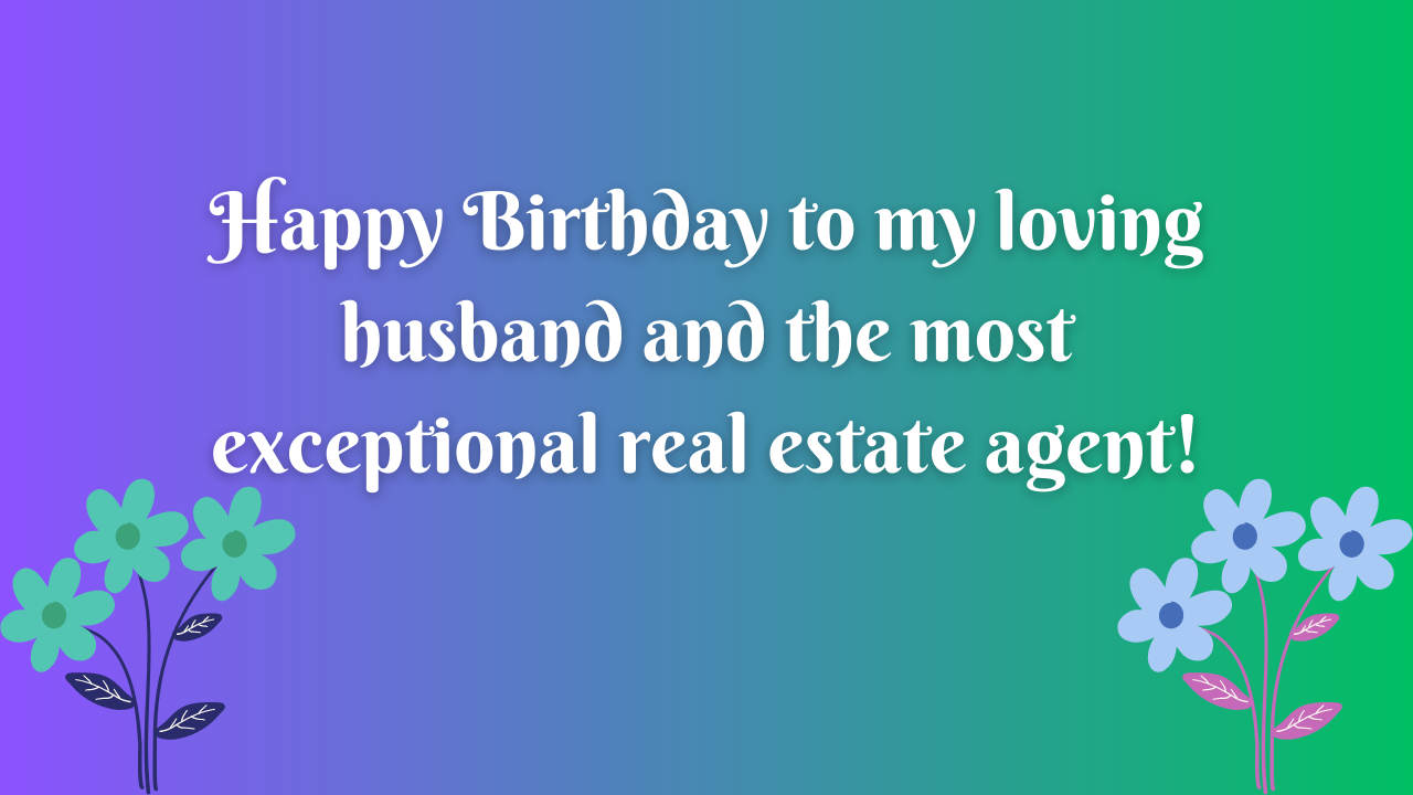 350+ Happy Birthday Wishes for Real Estate Agent - Wishes Mine