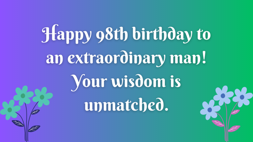 98th Birthday Wishes: Birthday Wishes for 98 Years Old [350+] - Wishes Mine