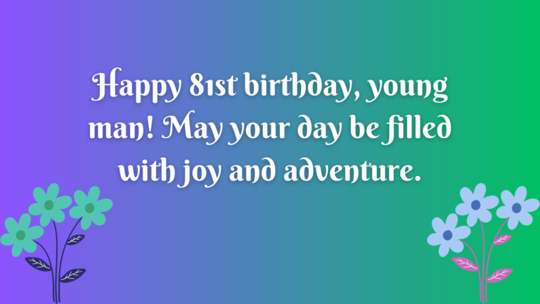 81st Birthday Wishes: Birthday Wishes for 81 Years Old [350+] - Wishes Mine