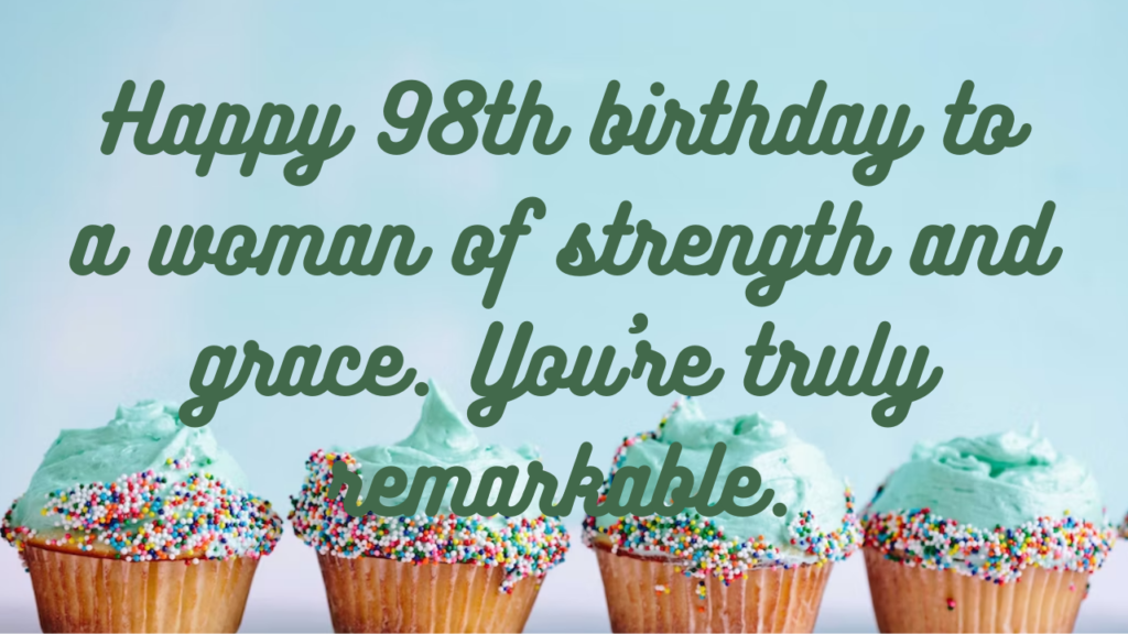 98th Birthday Wishes: Birthday Wishes for 98 Years Old [350+] - Wishes Mine
