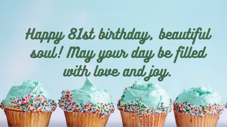 81st Birthday Wishes: Birthday Wishes for 81 Years Old [350+] - Wishes Mine