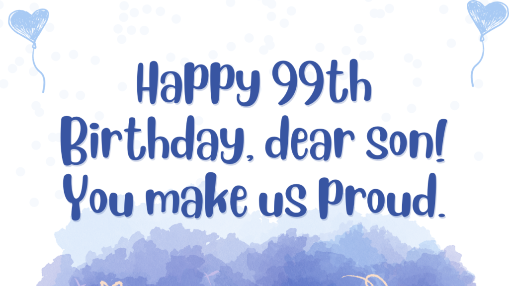 99th Birthday Wishes: Birthday Wishes for 99 Years Old [350+] - Wishes Mine