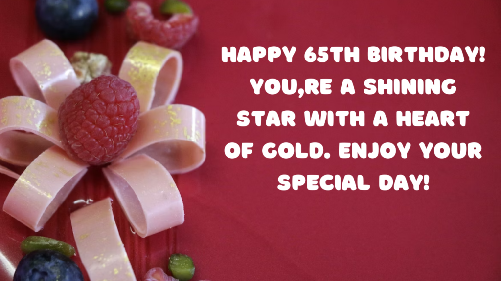 65th Birthday Wishes: Birthday Wishes for 65 Years Old [350+] - Wishes Mine