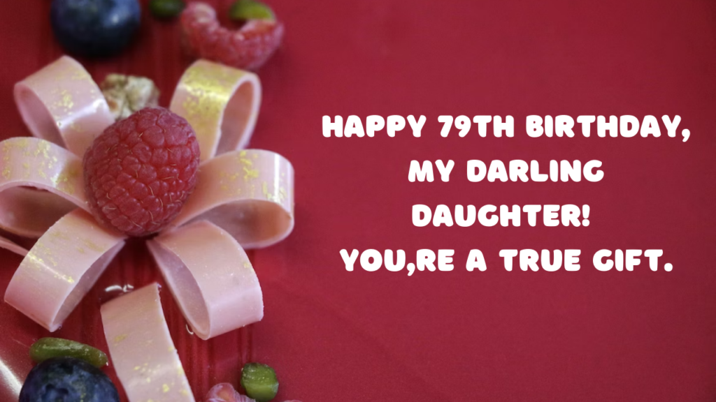 79th Birthday Wishes: Birthday Wishes for 79 Years Old [350+] - Wishes Mine