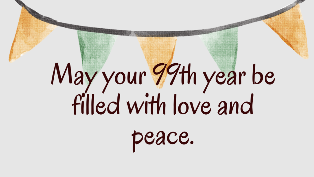 99th Birthday Wishes: Birthday Wishes for 99 Years Old [350+] - Wishes Mine
