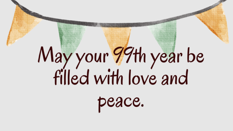 99th Birthday Wishes: Birthday Wishes for 99 Years Old [350+] - Wishes Mine
