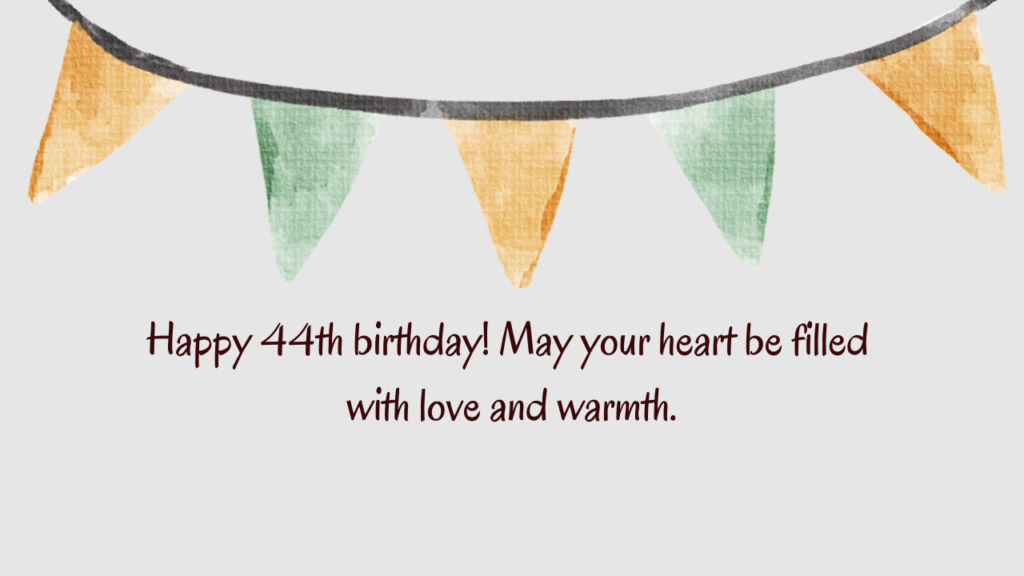 44th Birthday Wishes: Birthday Wishes for 44 year old [350+]