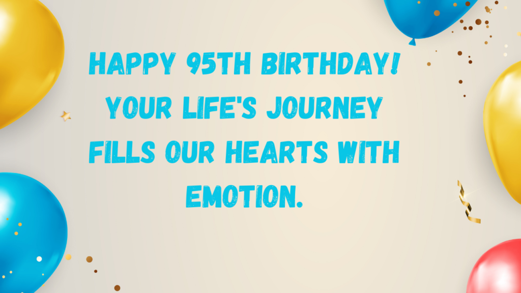 95th Birthday Wishes: Birthday Wishes for 95 Years Old [350+] - Wishes Mine