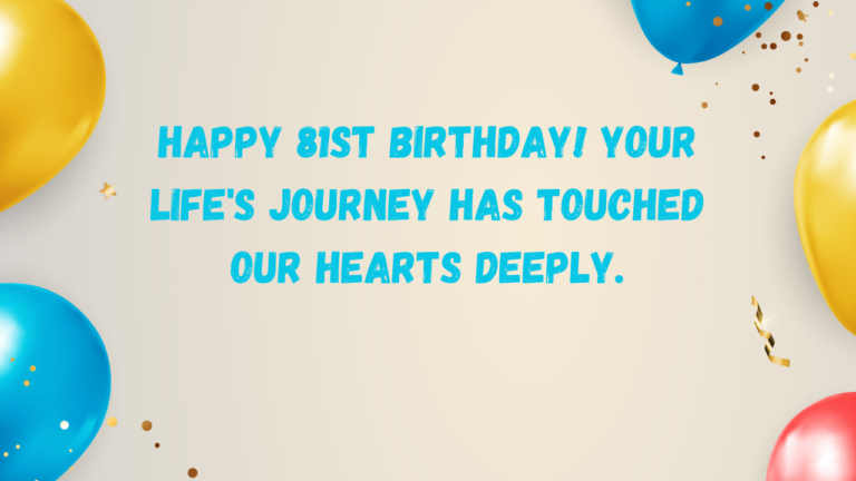 81st Birthday Wishes: Birthday Wishes for 81 Years Old [350+] - Wishes Mine