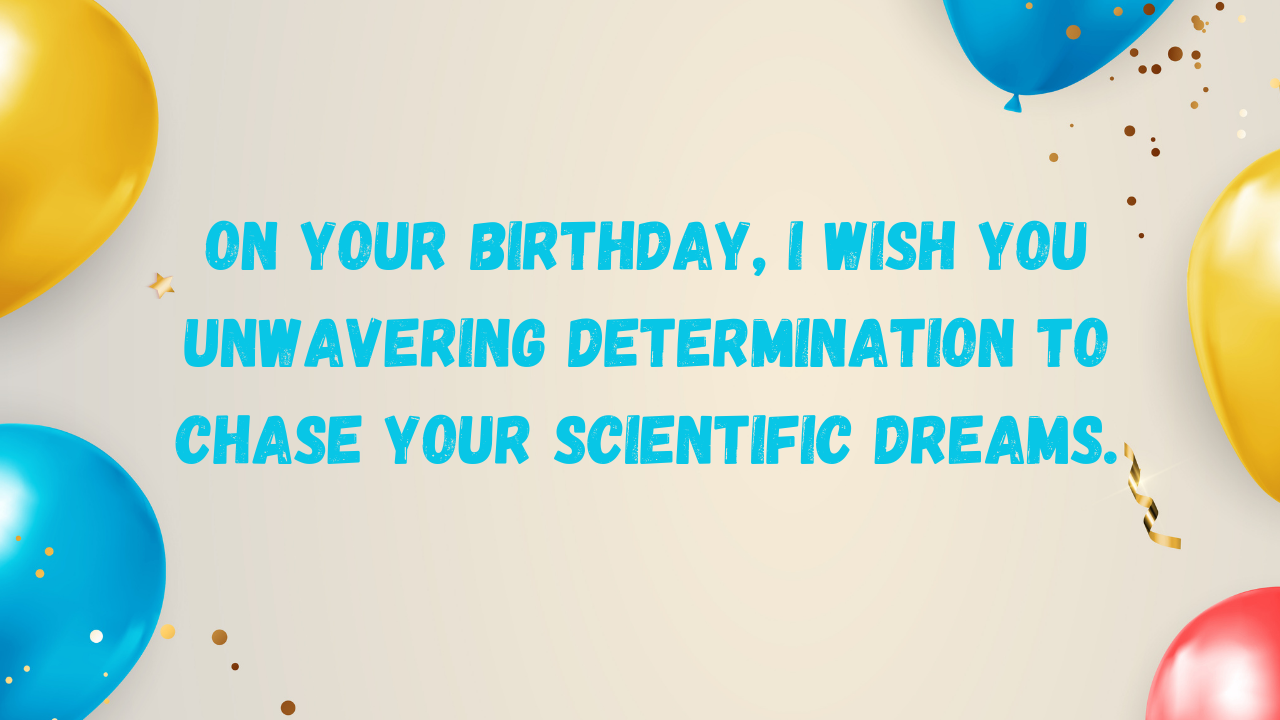350+ Happy Birthday Wishes for Scientist | WishesMine