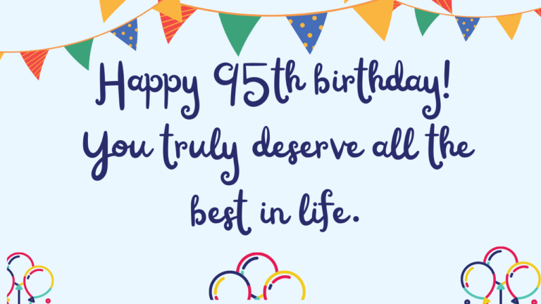 95th Birthday Wishes: Birthday Wishes for 95 Years Old [350+] - Wishes Mine