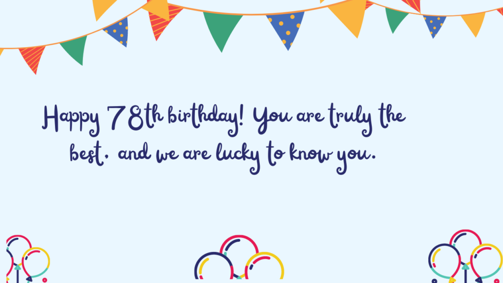 78th Birthday Wishes: Birthday Wishes for 78 Years Old [350+] - Wishes Mine