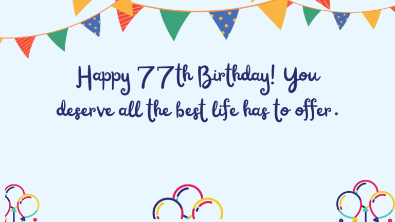 77th Birthday Wishes: Birthday Wishes for 77 Years Old [350+] - Wishes Mine