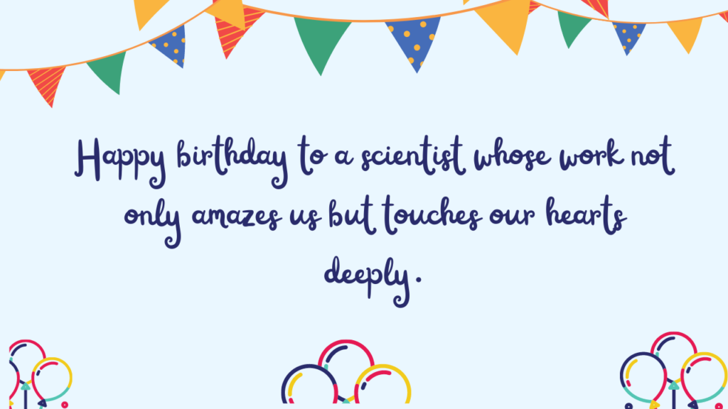 350+ Happy Birthday Wishes for Scientist | WishesMine